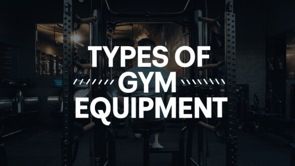 Comprehensive Guide to Types of Gym Equipment